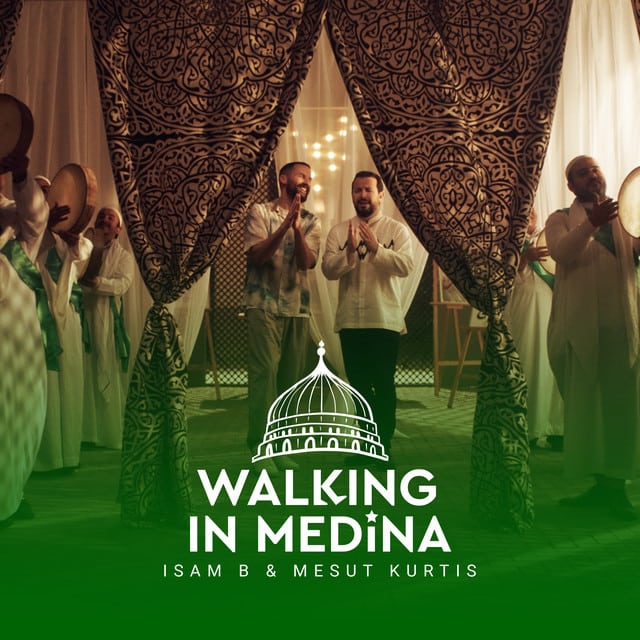 Walking In Medina - Isam B & Mesut Kurtis | شبكة سما العالمية